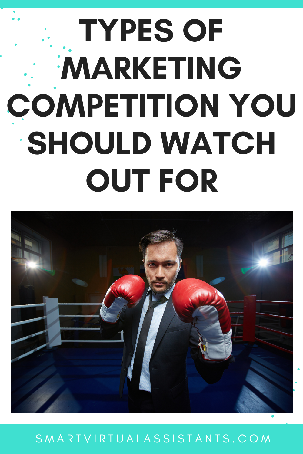 Types of Marketing Competition You Should Watch Out For — Smart Virtual ...