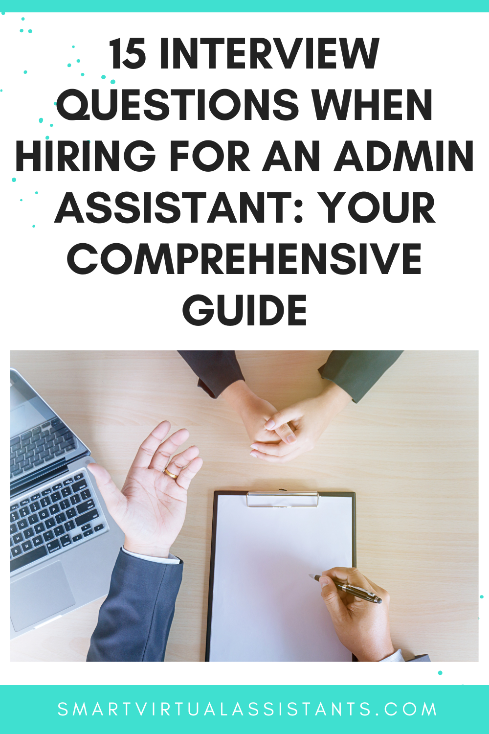 15 Interview Questions When Hiring for an Admin Assistant: Your ...