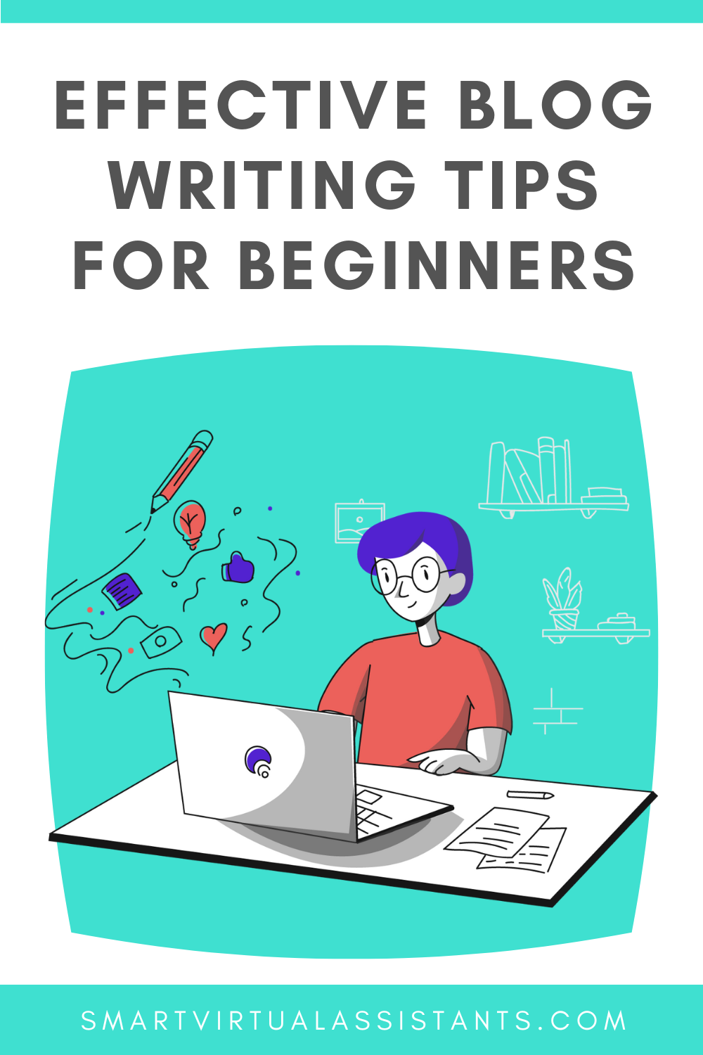 Effective Blog Writing Tips For Beginners — Smart Virtual Assistant