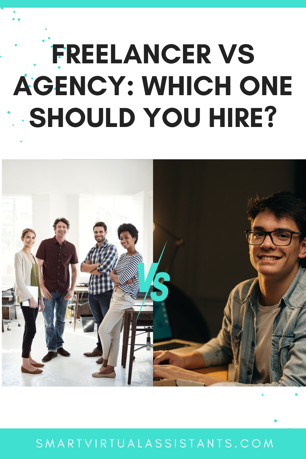 Freelancer vs Agency: Which One Should You Hire? — Smart Virtual Assistant