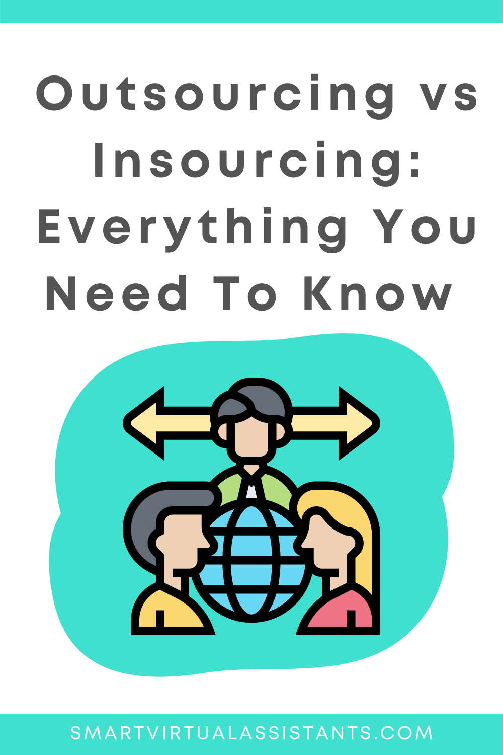 Outsourcing vs Insourcing: Everything You Need To Know — Smart Virtual Assistant