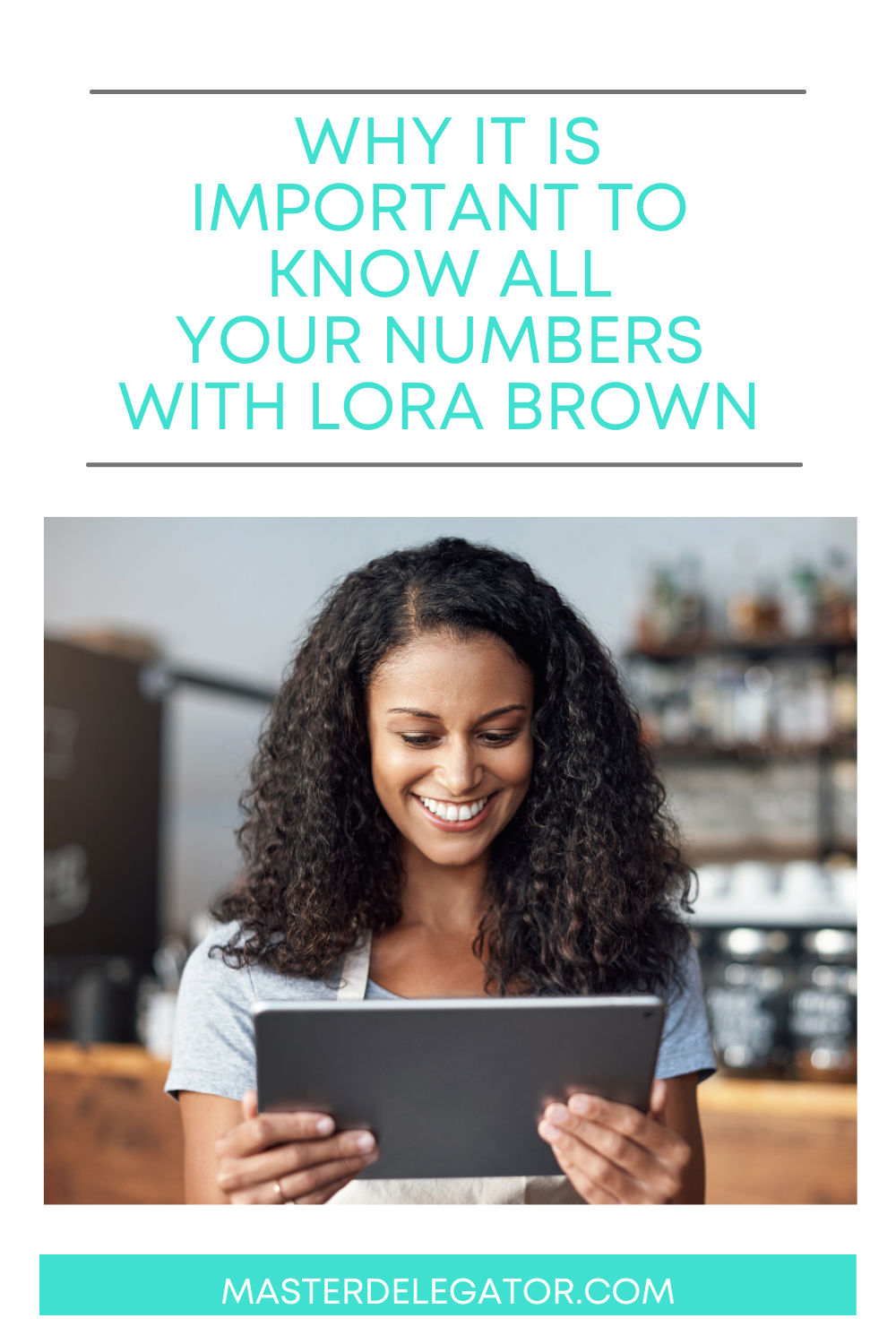 Why It Is Important to Know All Your Numbers with Lora Brown | Ep 162 ...