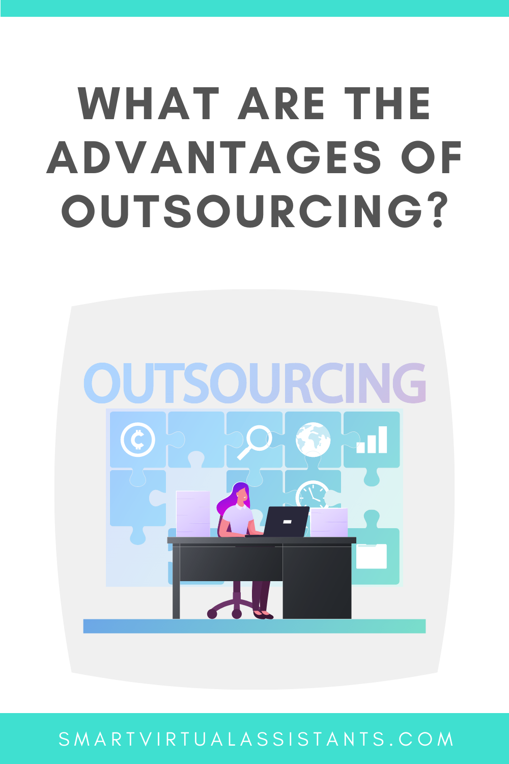 What are the Advantages of Outsourcing? — Smart Virtual Assistant
