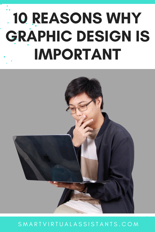10 Reasons Why Graphic Design is Important — Smart Virtual Assistant