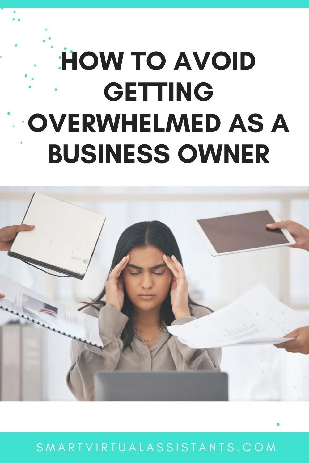 How To Avoid Getting Overwhelmed As A Business Owner — Smart Virtual ...