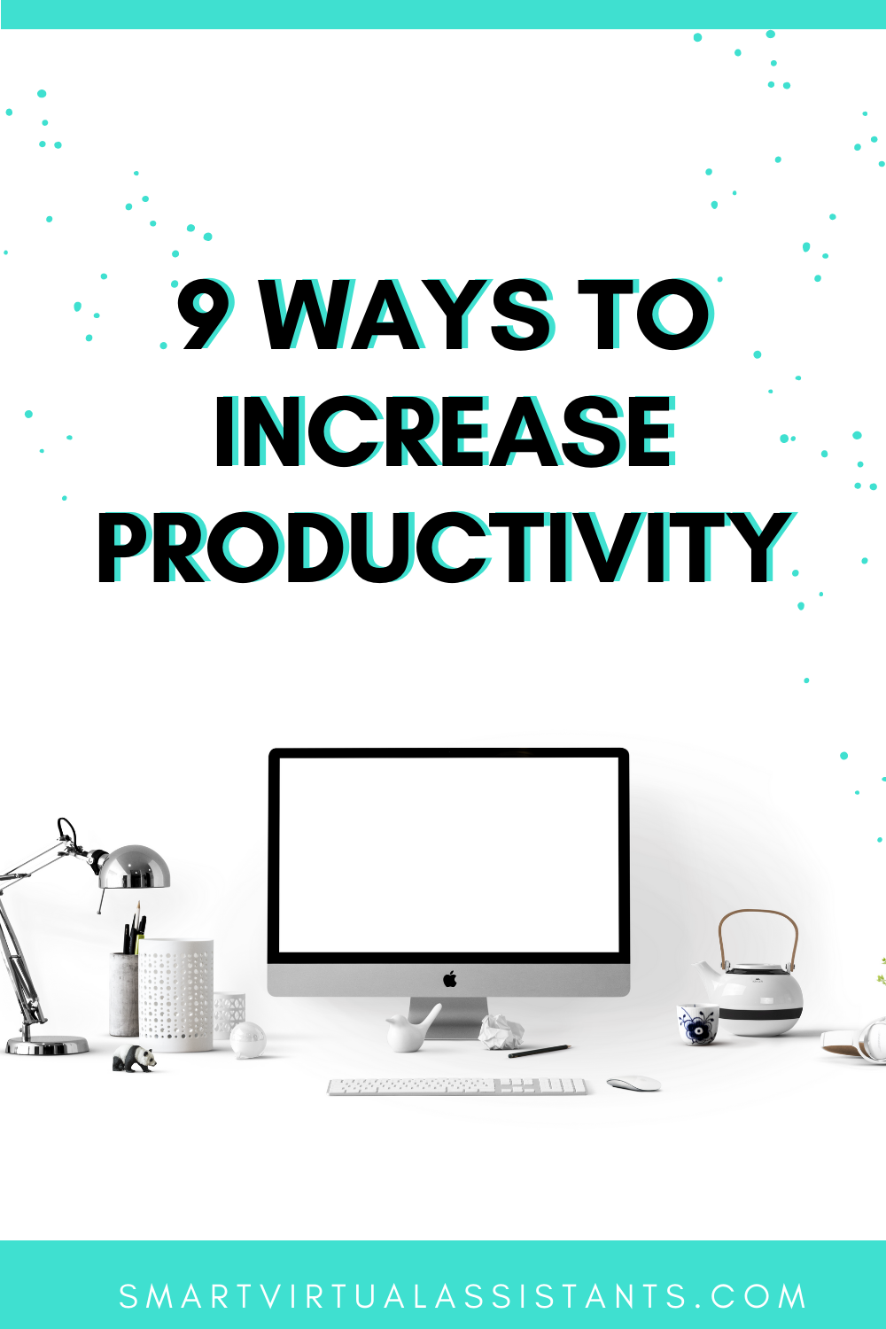 9 Ways to Increase Productivity — Smart Virtual Assistant