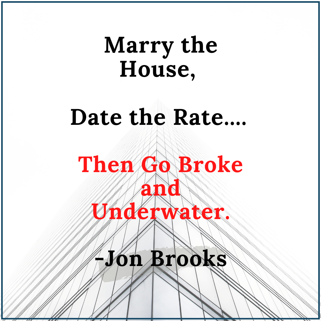 Why Marry The House, Date the Rate - Makes NO Sense — Momentum Realty