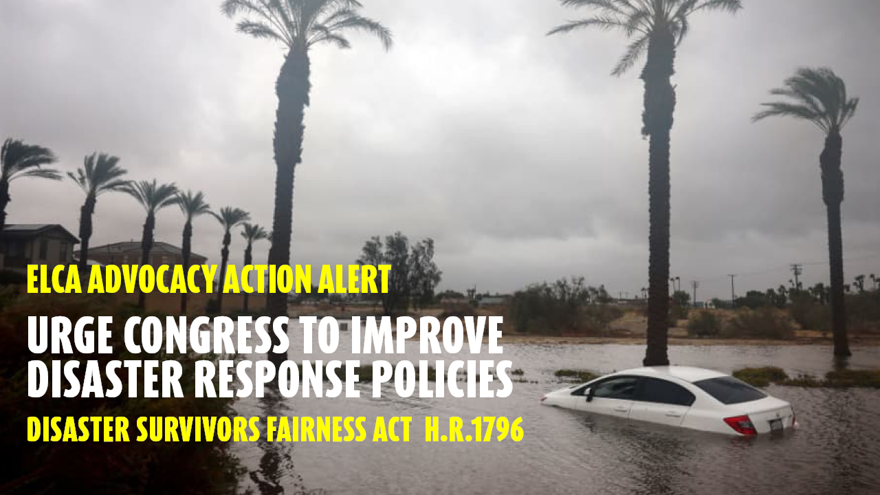 ELCA Action Alert: Improve Disaster Response Policies — Lutheran ...