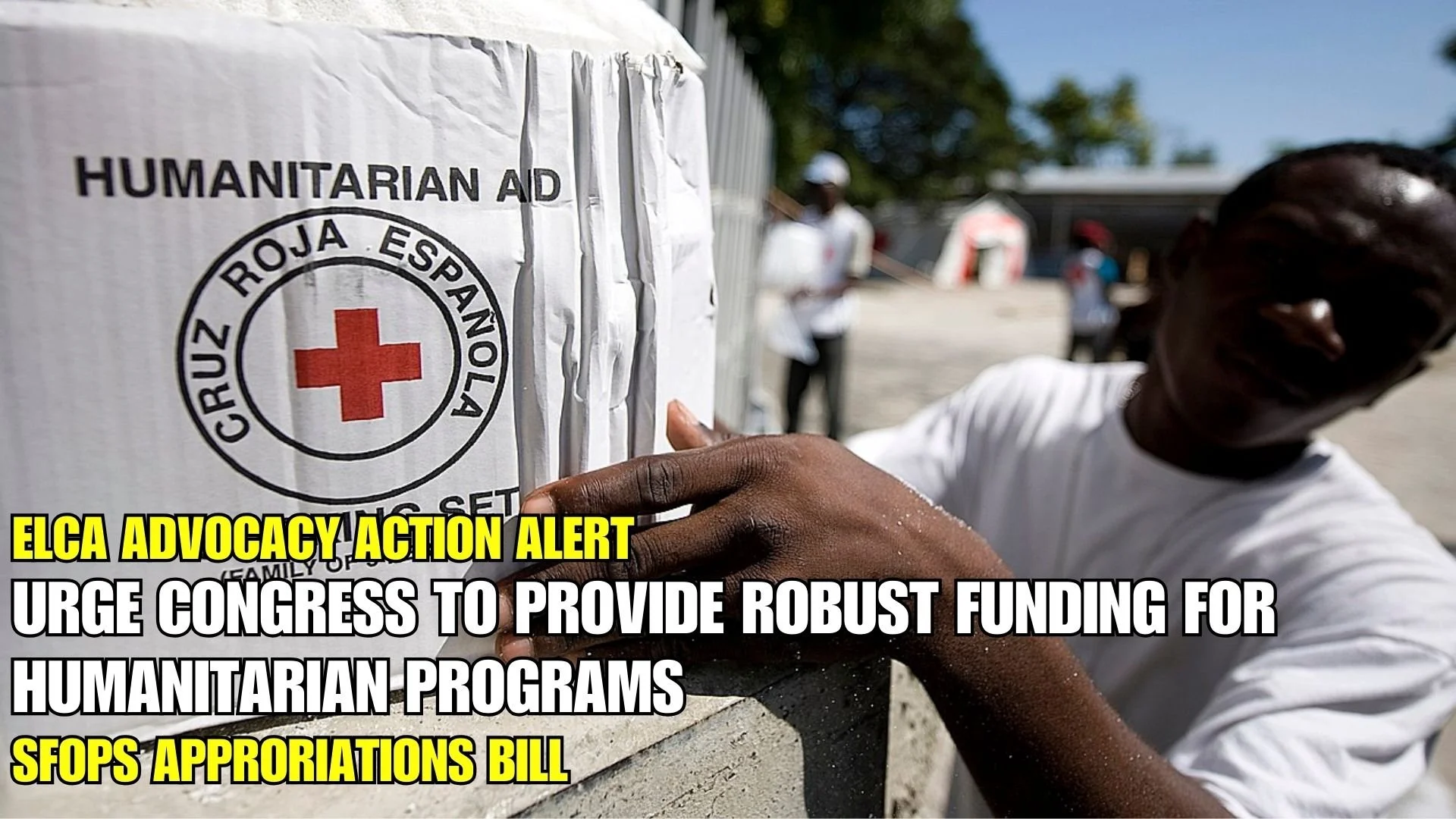 ELCA Action Alert: Support International Humanitarian Programs — Lutheran Advocacy Ministry Arizona