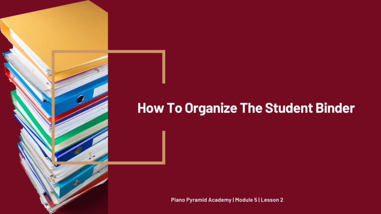 Lesson 2: How To Organize The Student Binder — Group Piano