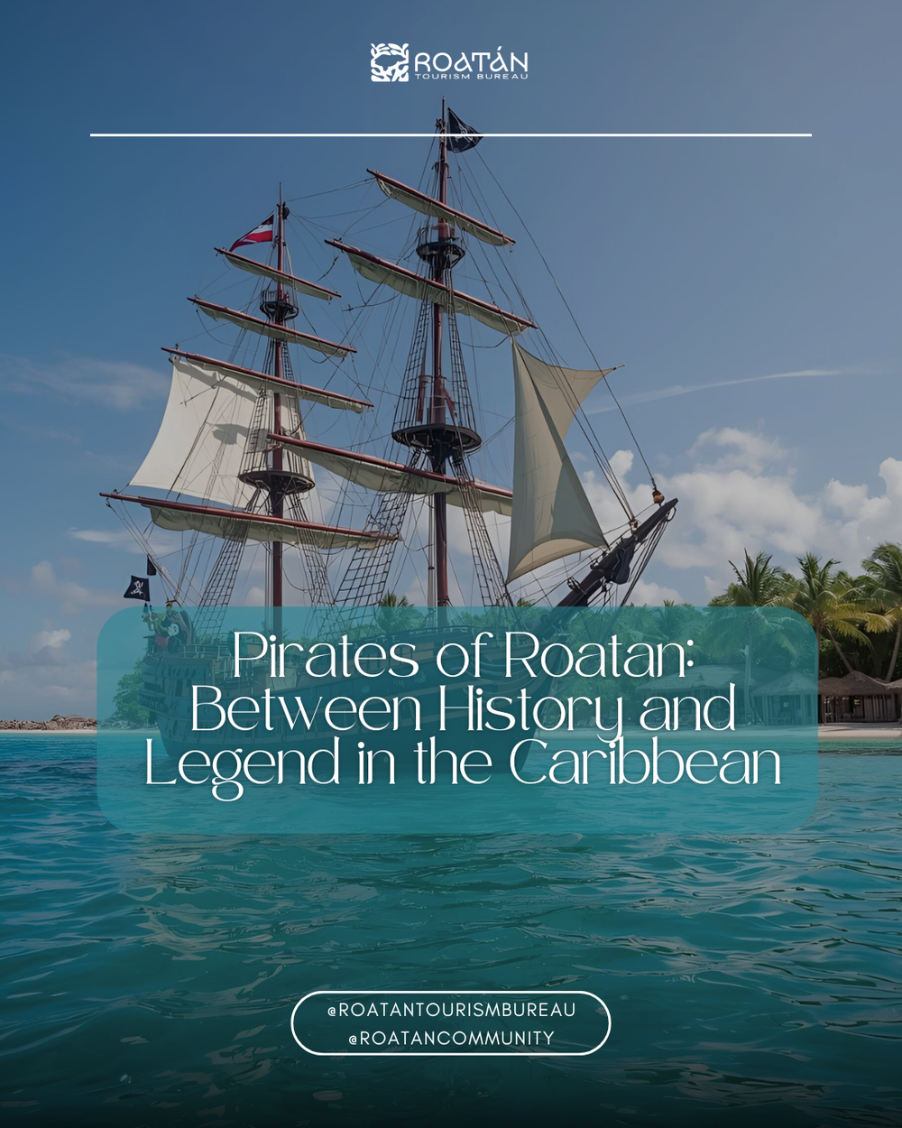 Pirates of Roatan: Between History and Legend in the Caribbean — Roatan ...