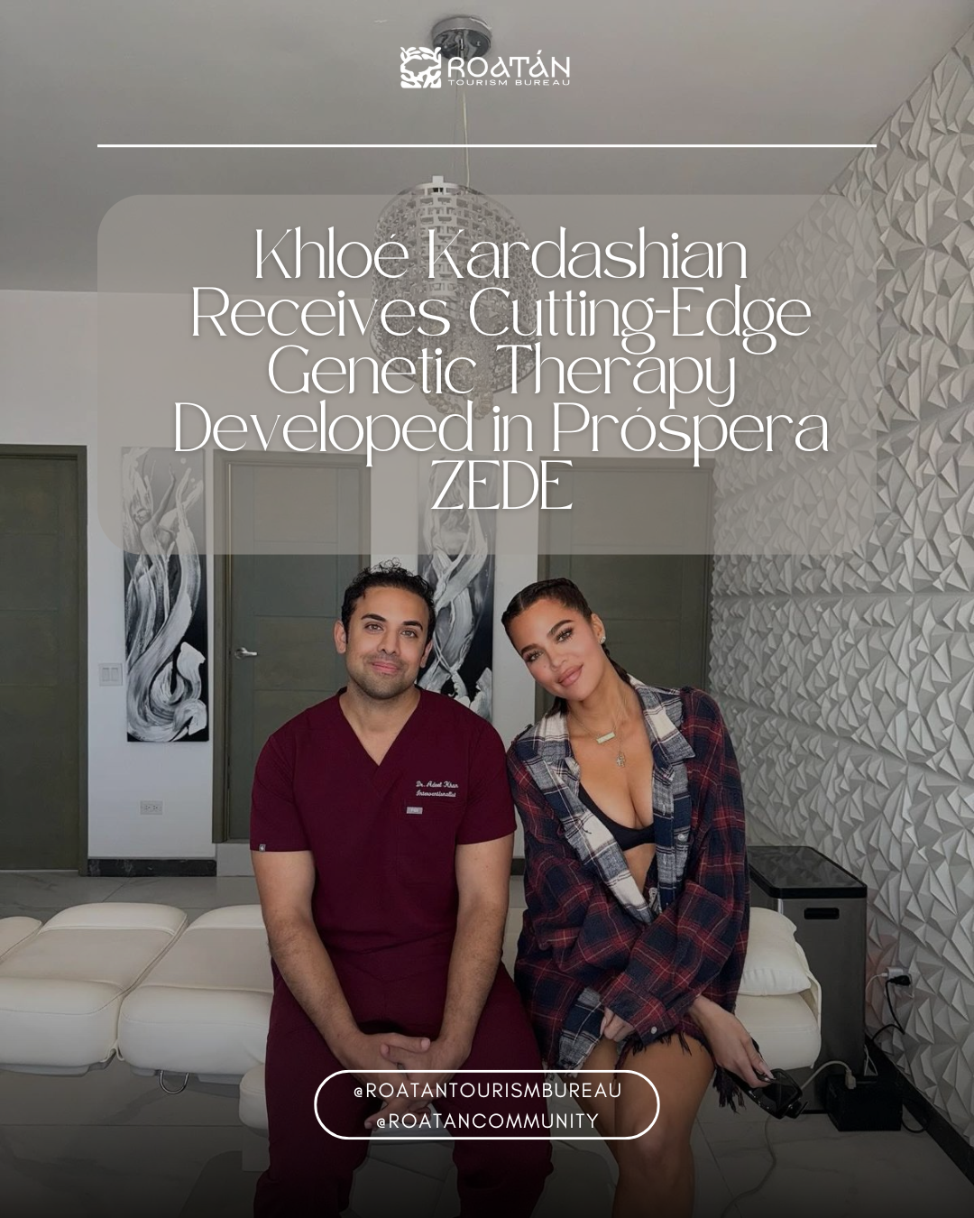 Khloé Kardashian Receives Cutting-Edge Genetic Therapy Developed in Próspera ZEDE — Roatan ...