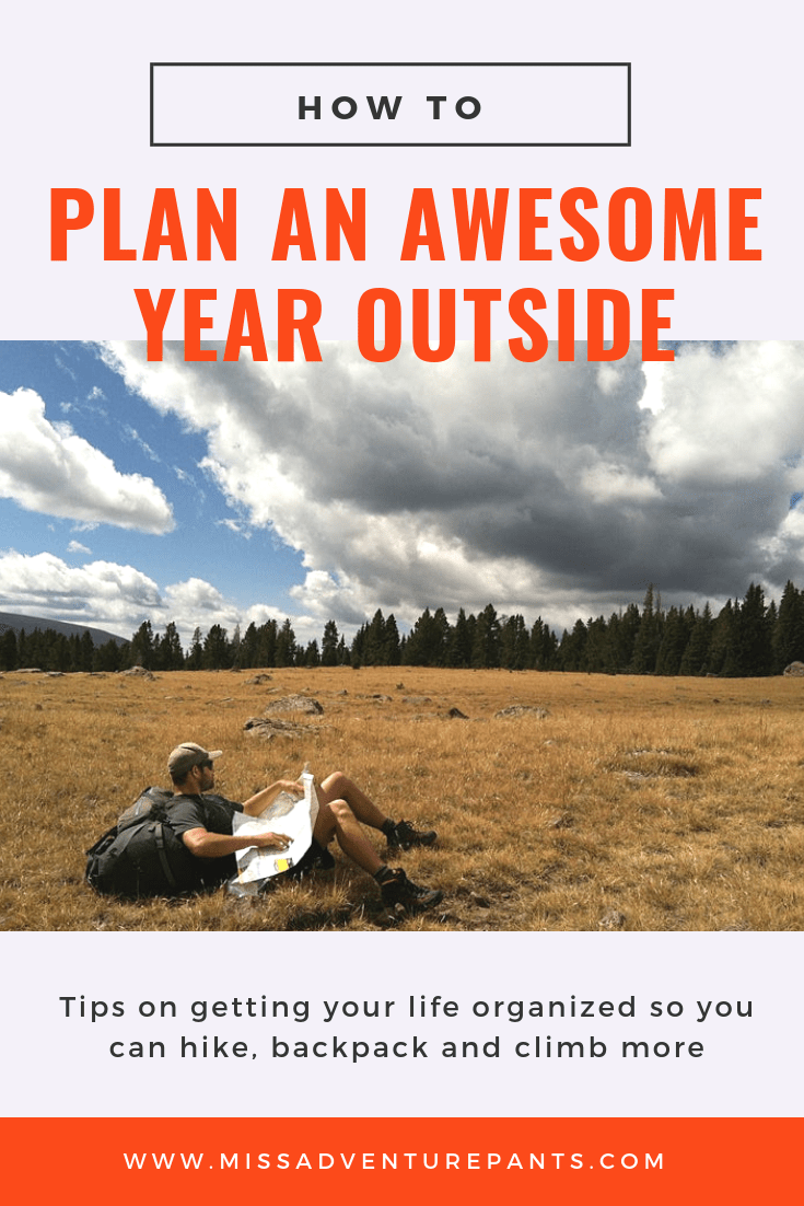 How to Plan an Awesome Year Outside — Miss Adventure Pants