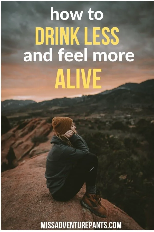 How to Drink Less Alcohol and Feel More Alive — Miss Adventure Pants