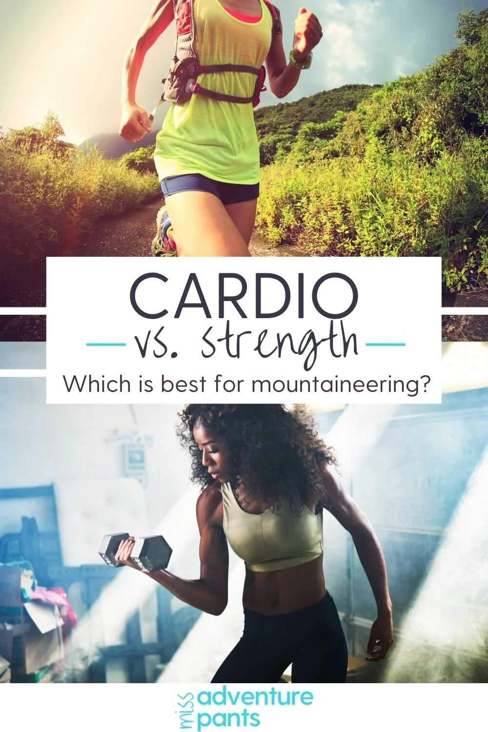 Cardio vs. Strength Training for Mountaineers — Miss Adventure Pants