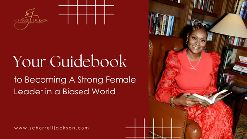 Your Guidebook to Becoming A Strong Female Leader in a Biased World ...