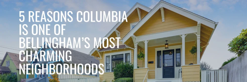5 Reasons Columbia Is One of Bellingham’s Most Charming Neighborhoods ...