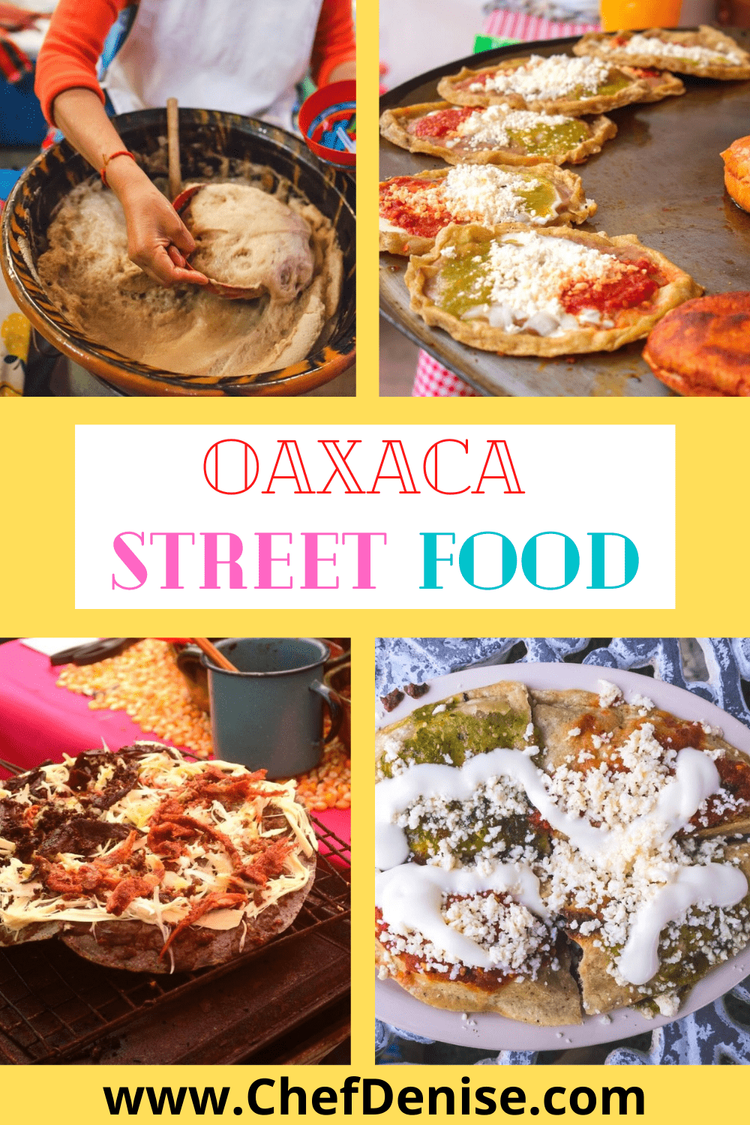 Best Oaxaca Street Food: Know What To Eat & Where — Chef Denise