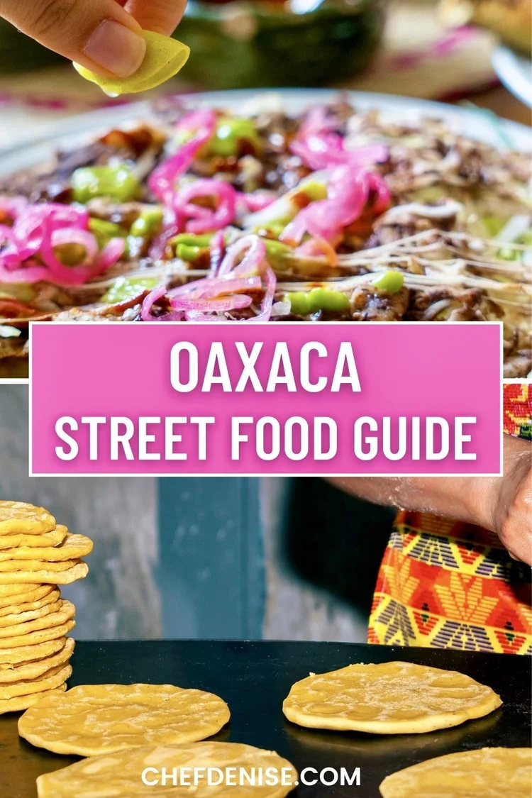 Best Oaxaca Street Food: Know What To Eat & Where — Chef Denise