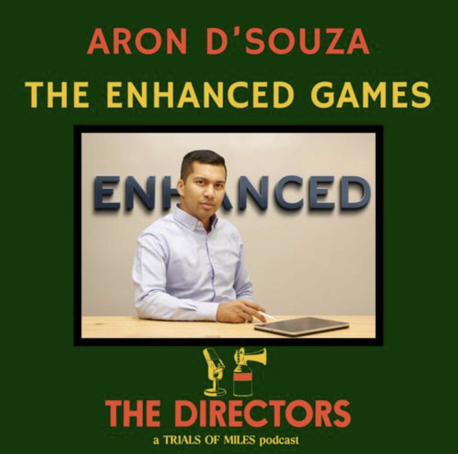 Aron D'Souza: The Enhanced Games — Trials of Miles