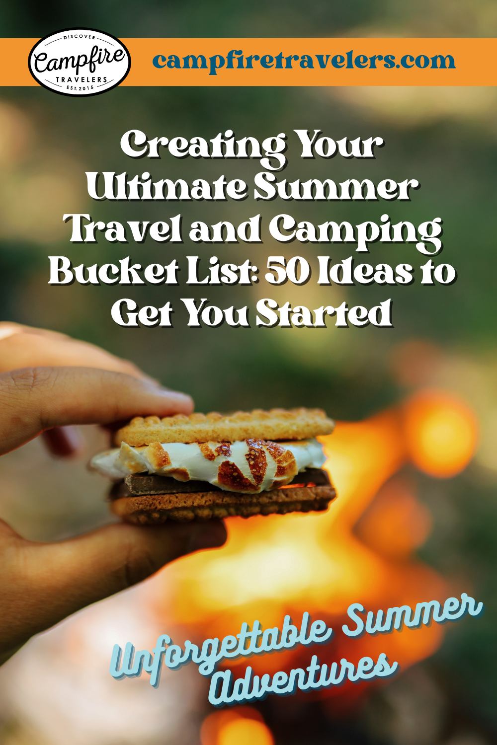 Creating Your Ultimate Summer Travel and Camping Bucket List: 50 Ideas ...