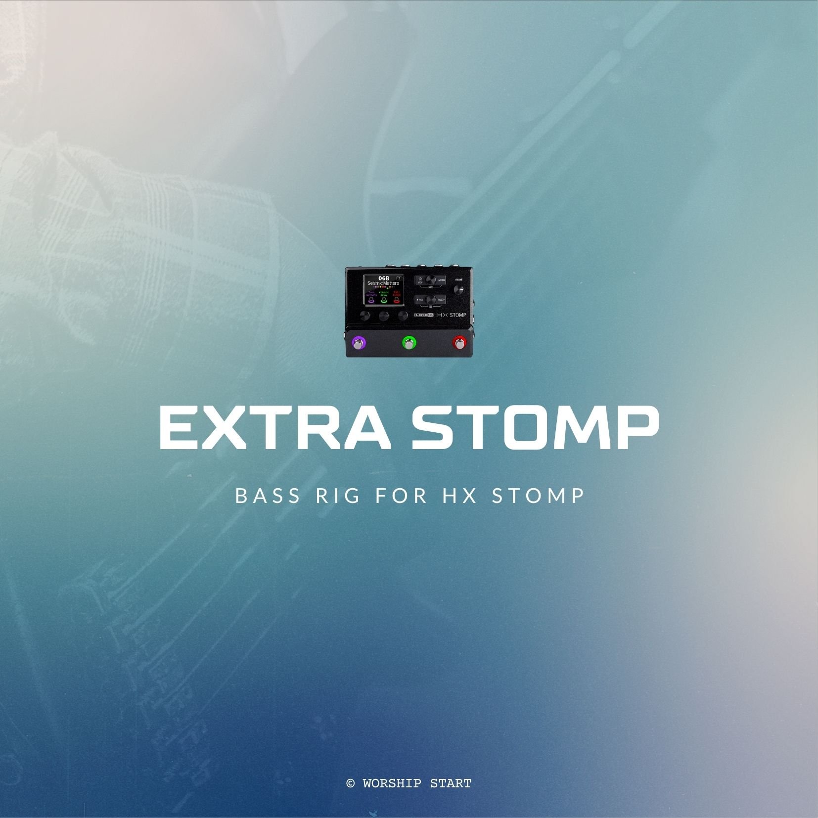 HX Stomp Bass Guitar Presets for Worship — Worship Start