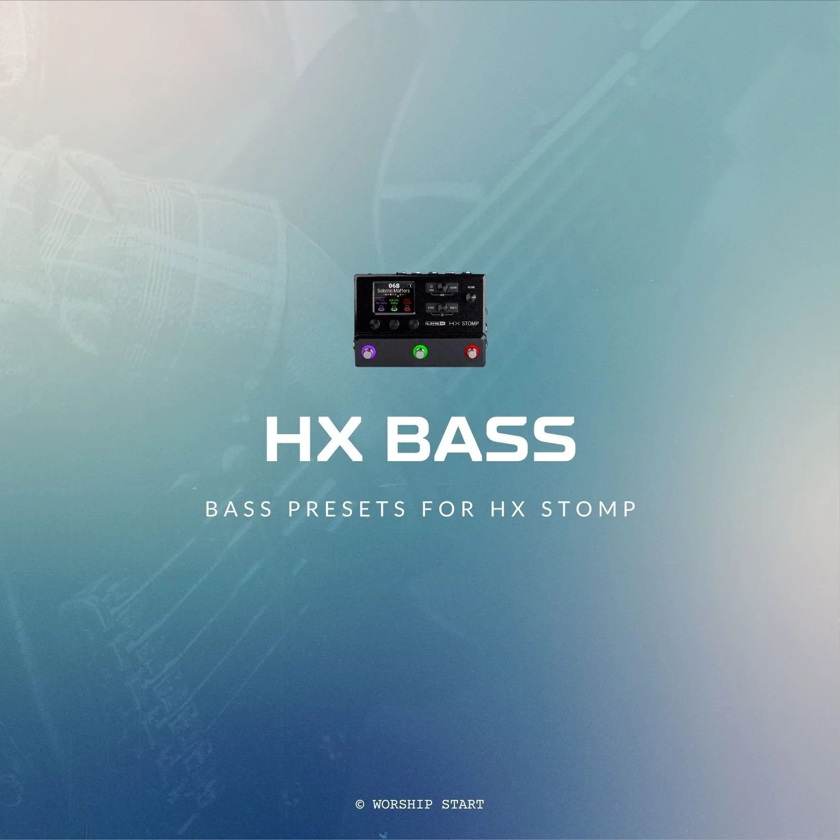 HX Stomp Bass Guitar Presets for Worship — Worship Start