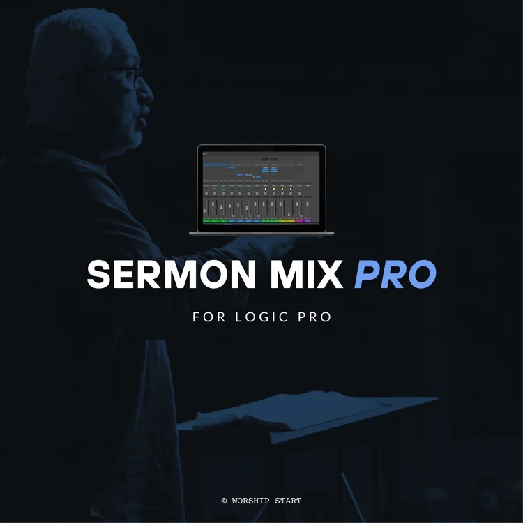 Sermon Mix Templates | Logic Pro — Worship Start
