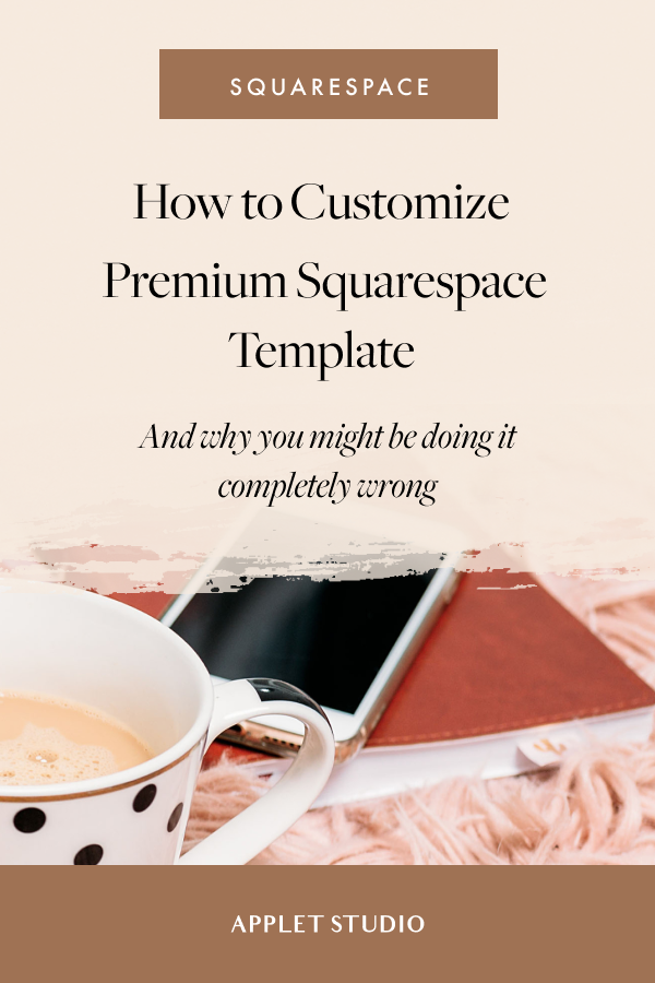 How To Customize A Premium Squarespace Template — Applet Studio