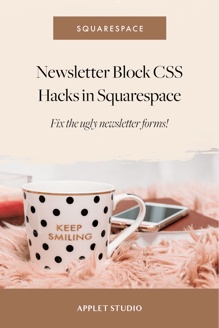 Newsletter Block CSS Hacks in Squarespace — Applet Studio
