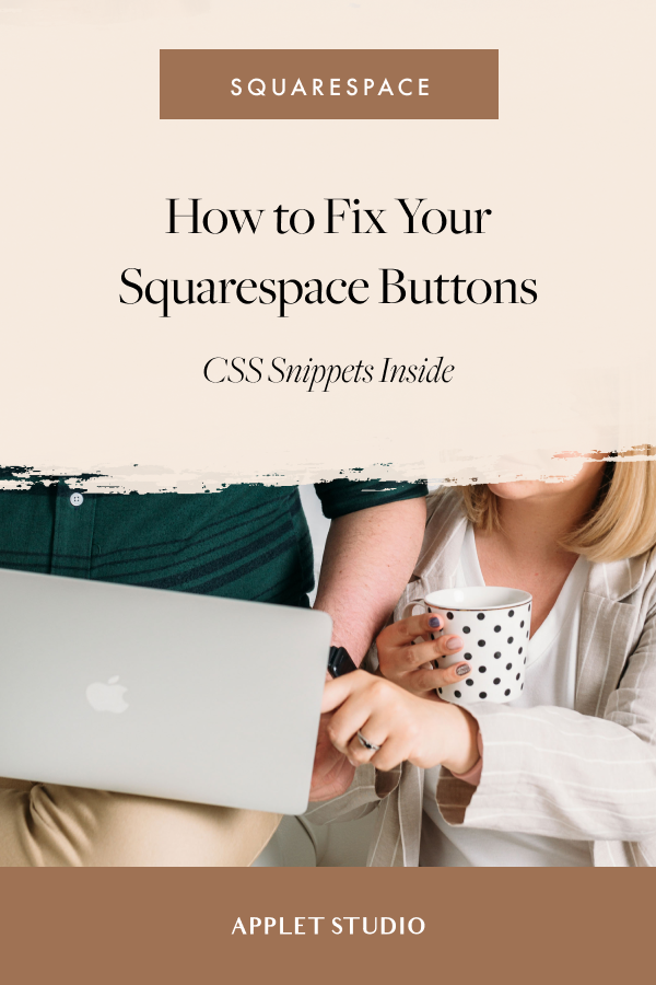 Fix Up Your Squarespace 7.1 Buttons (CSS Snippets Inside) — Applet Studio