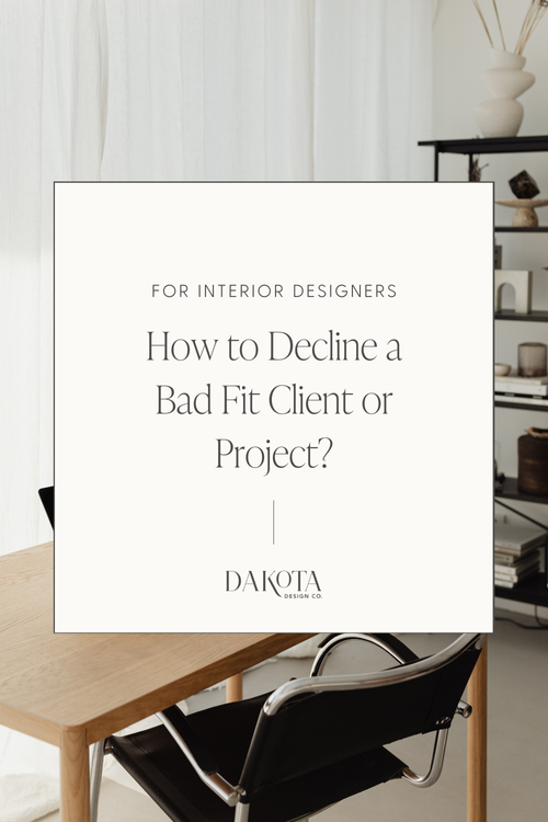 How to Decline Bad Fit Interior Design Clients and Projects — Dakota ...