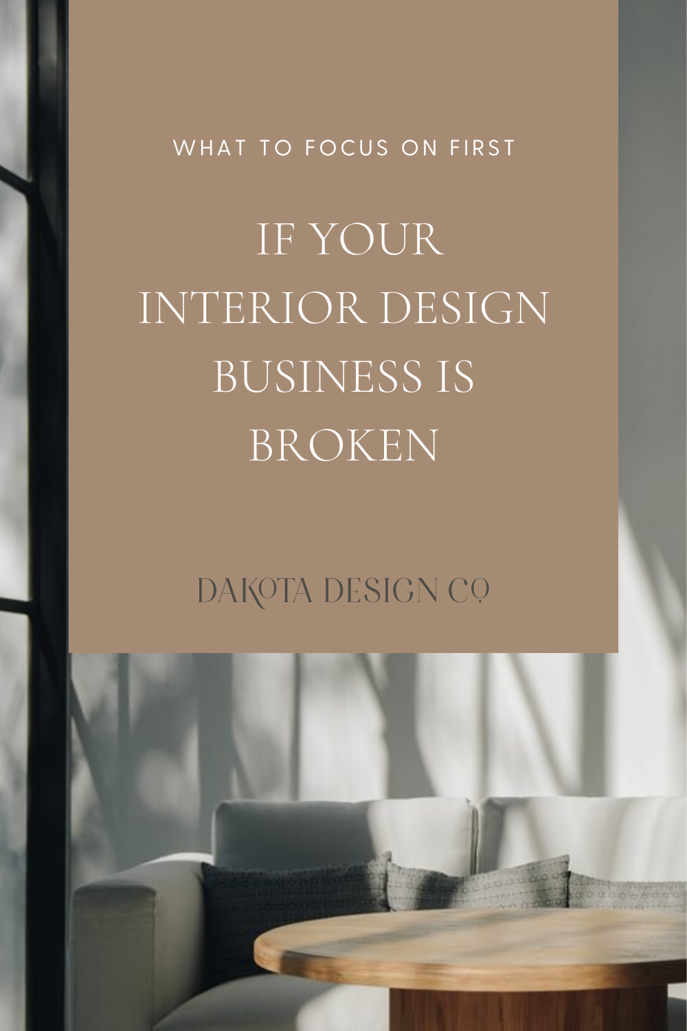 How to Fix Your Interior Design Business — Dakota Design Co - Business ...