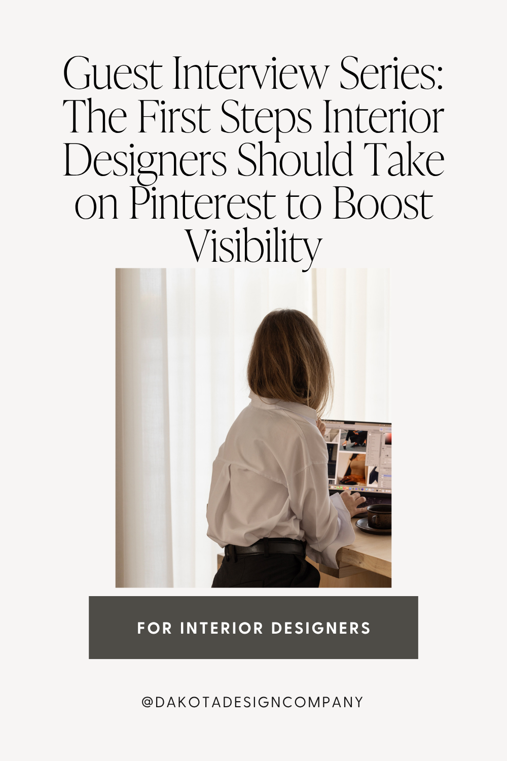 Guest Interview Series: The First Steps Interior Designers Should Take ...
