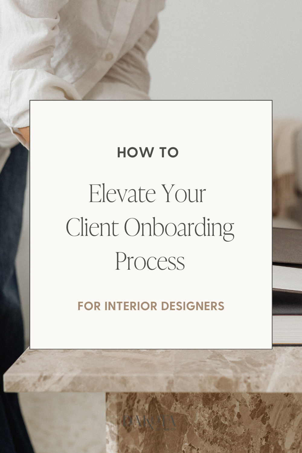 How To Elevate Your Client Onboarding Experience Dakota Design Co