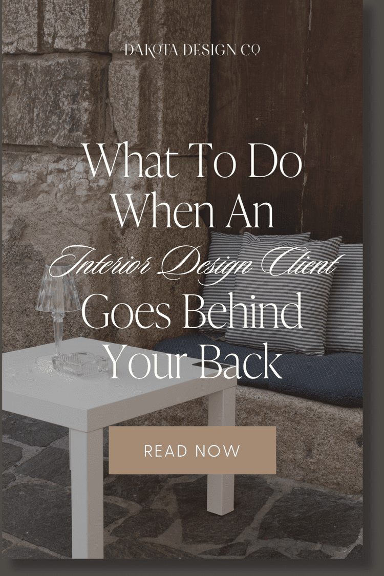 Dear Dakota | My Interior Design Client Went Behind My Back And ...