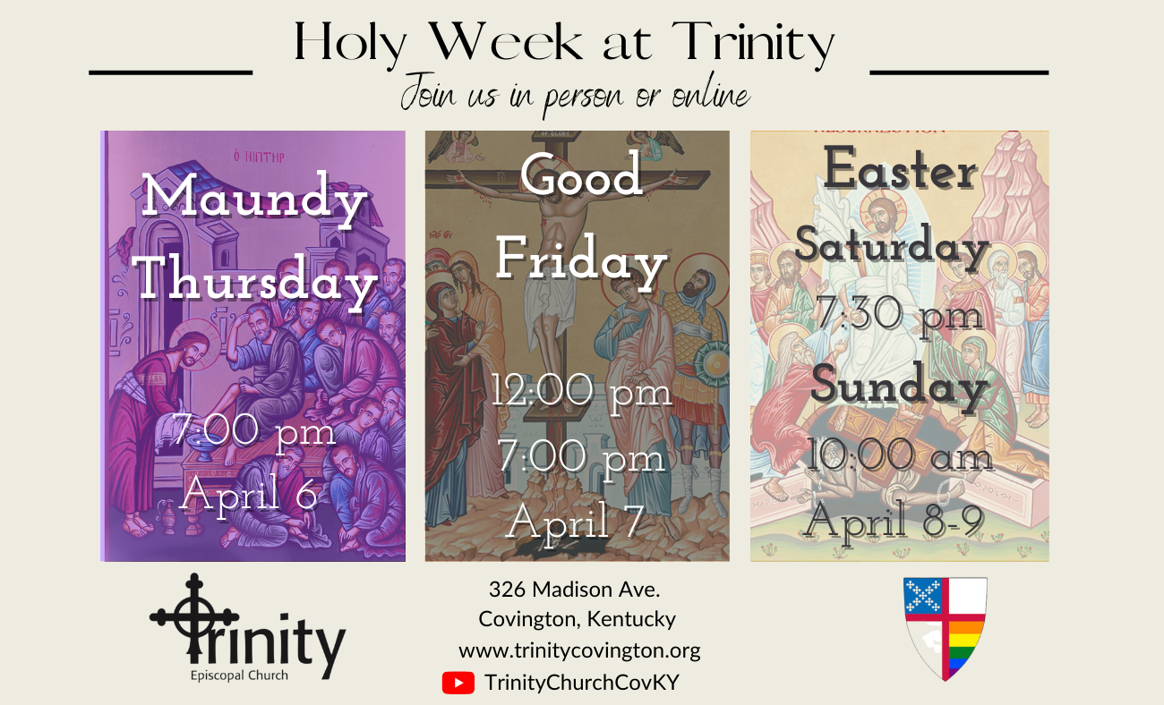 Holy Week 2023 — Trinity Episcopal Church, Covington KY