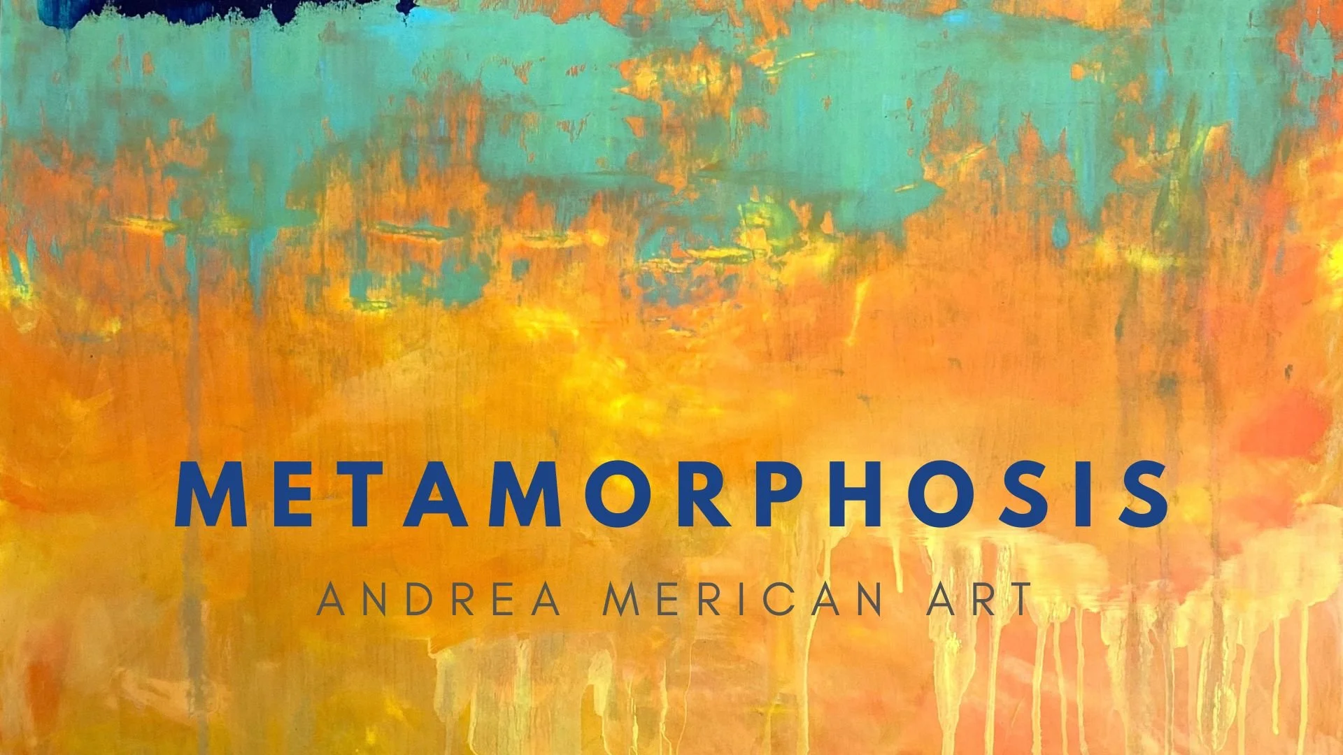 Metamorphosis: Abstract Expressions in Watercolor & Oil — Andrea Merican Art