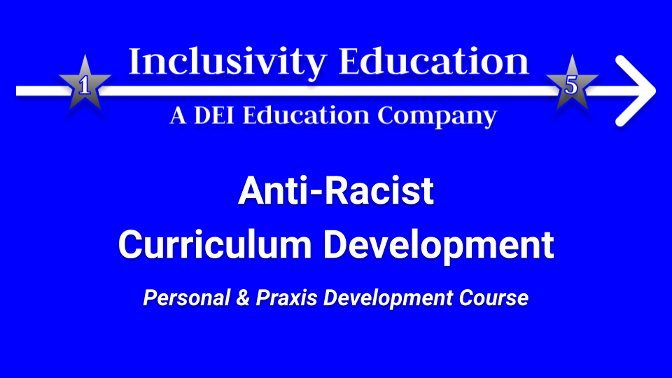 Anti-Racism Development Course — Inclusivity Education