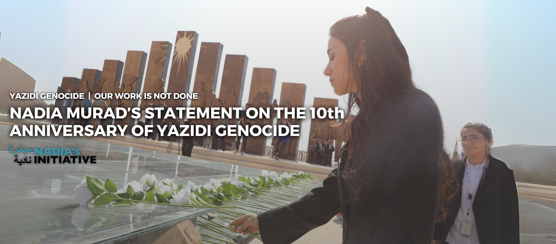 Nadia Murad’s Statement on the 10th Anniversary of the Yazidi Genocide ...