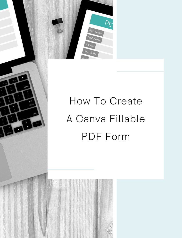 How To Create A Canva Fillable PDF Form — Berenice Designs