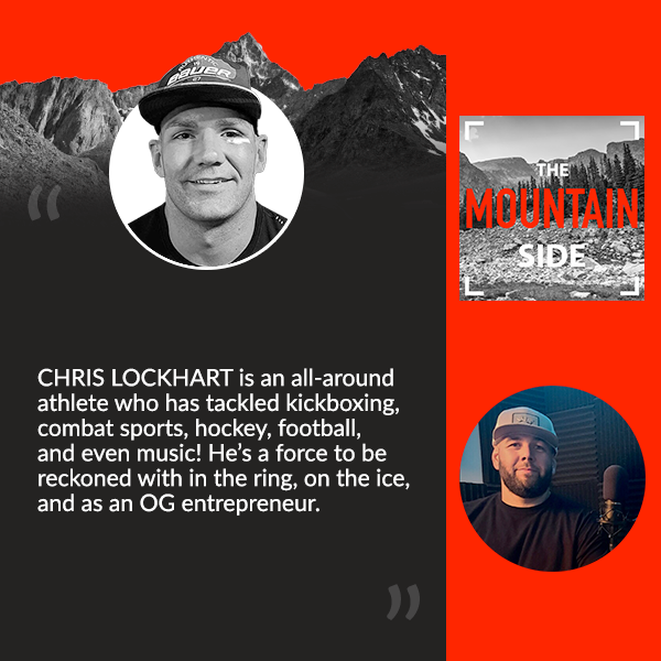#134 Chris Lockhart - Pro Kickboxer / Fighter — The Mountain Side Podcast