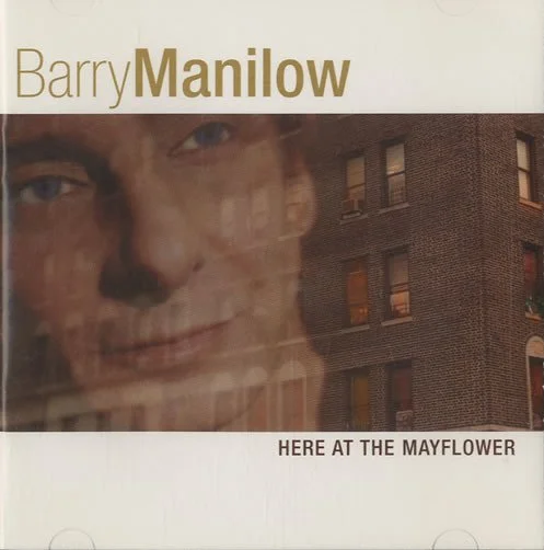 Barry Manilow “Here at the Mayflower” — Past Prime