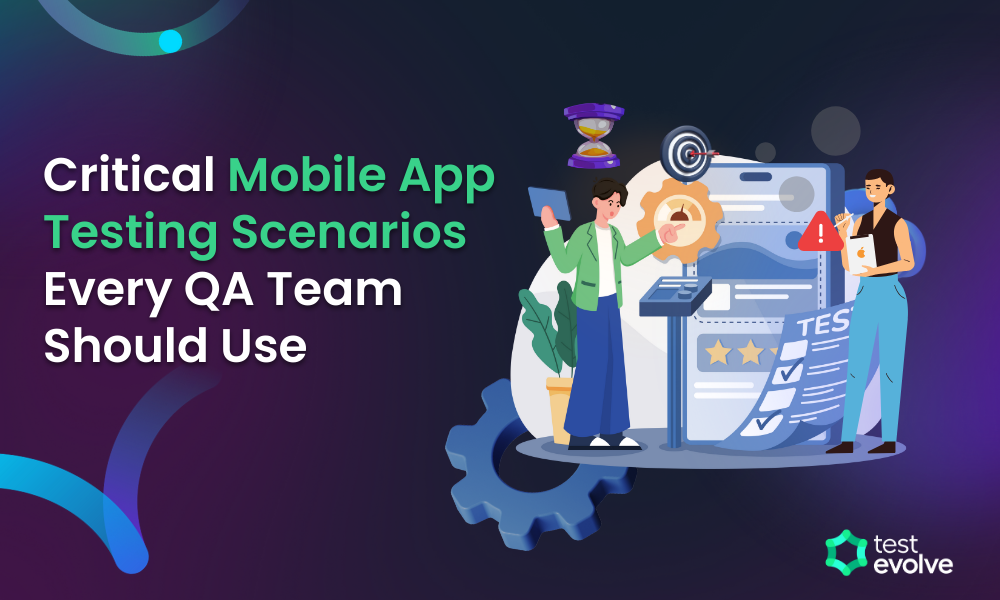 12 Critical Mobile App Testing Scenarios Every QA Team Should Use ...
