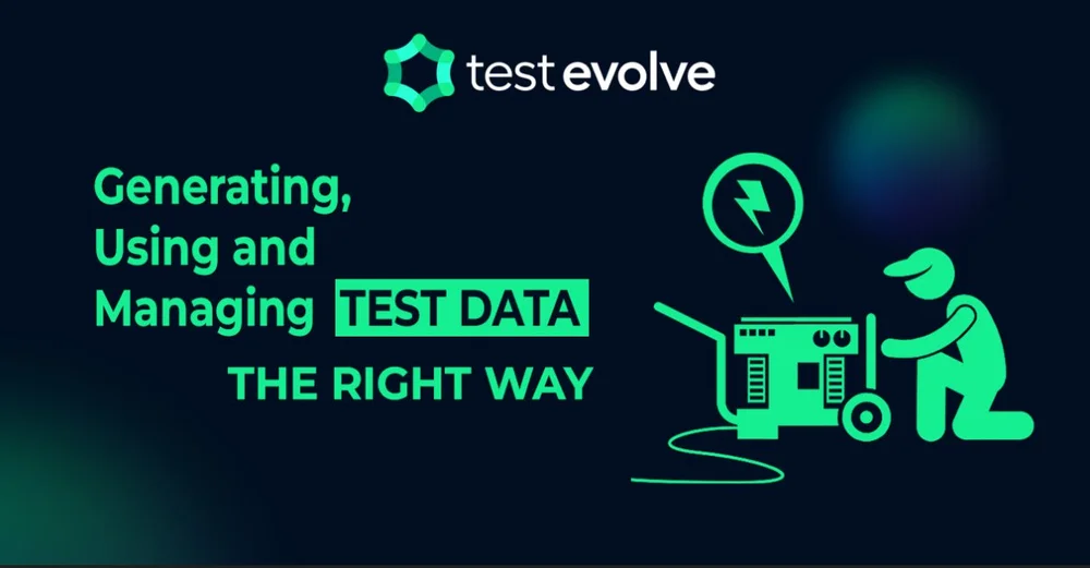 Generating Using And Managing Test Data The Right Way Testevolve Automated Testing Tools