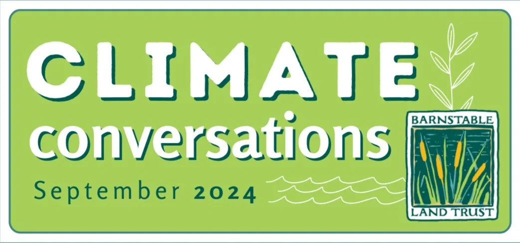 Climate Conversations — Barnstable Land Trust