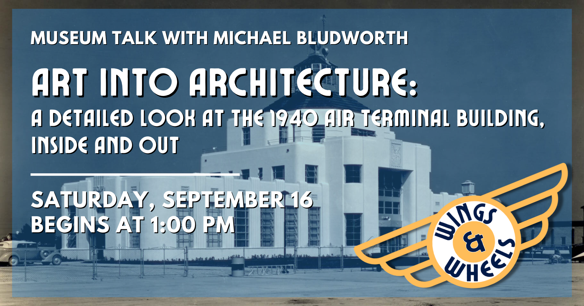 Museum Talk with Michael Bludworth — 1940 Air Terminal Museum and ...