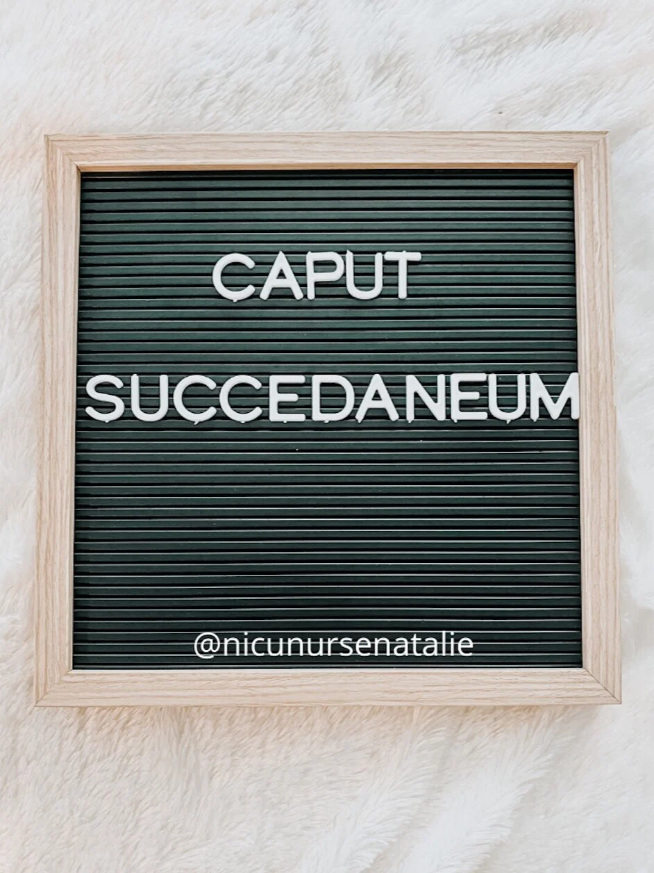 Caput Succedaneum — THE NURSE NATALIE