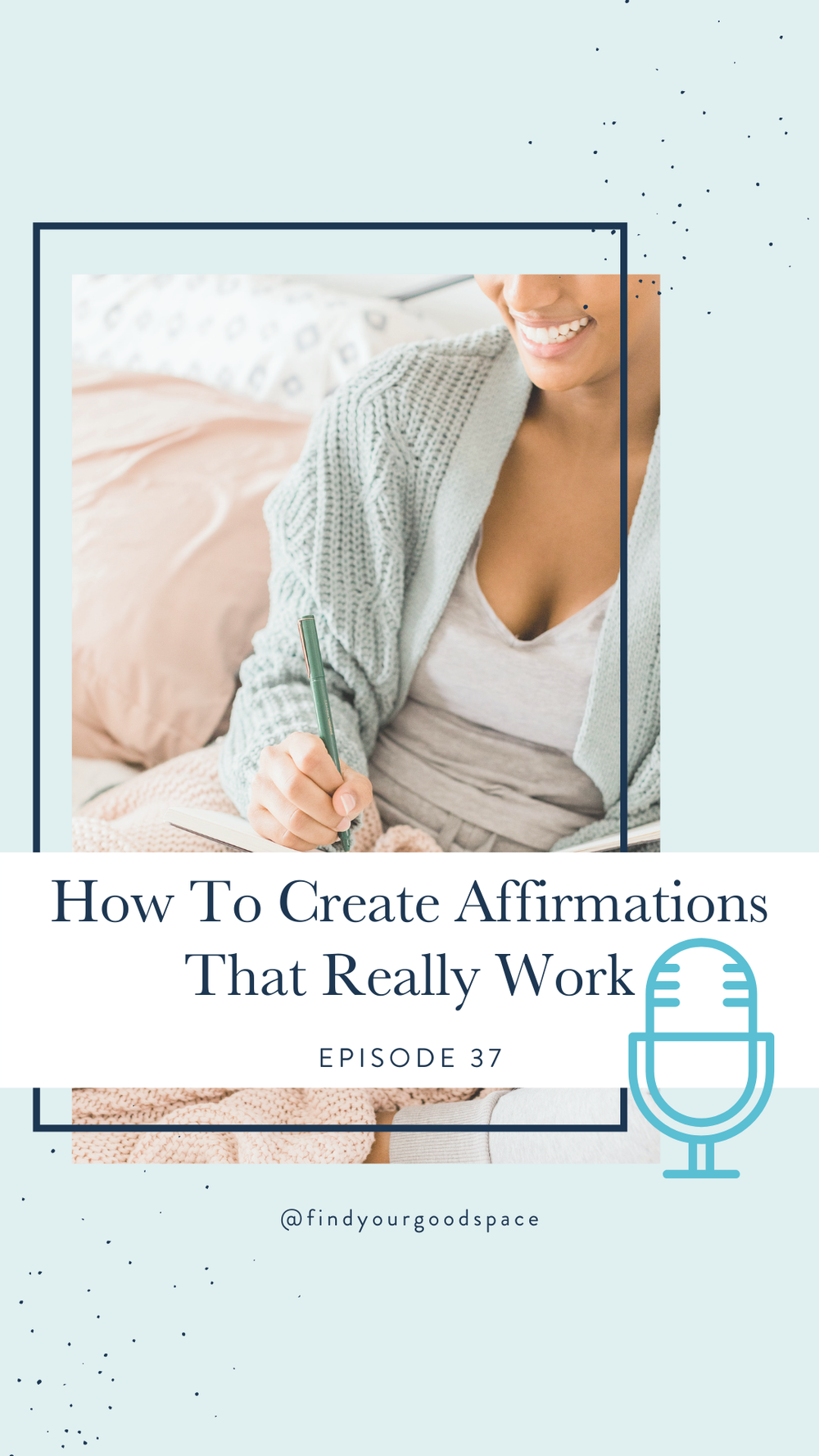 How to Create Affirmations that Really Work — The Good Space