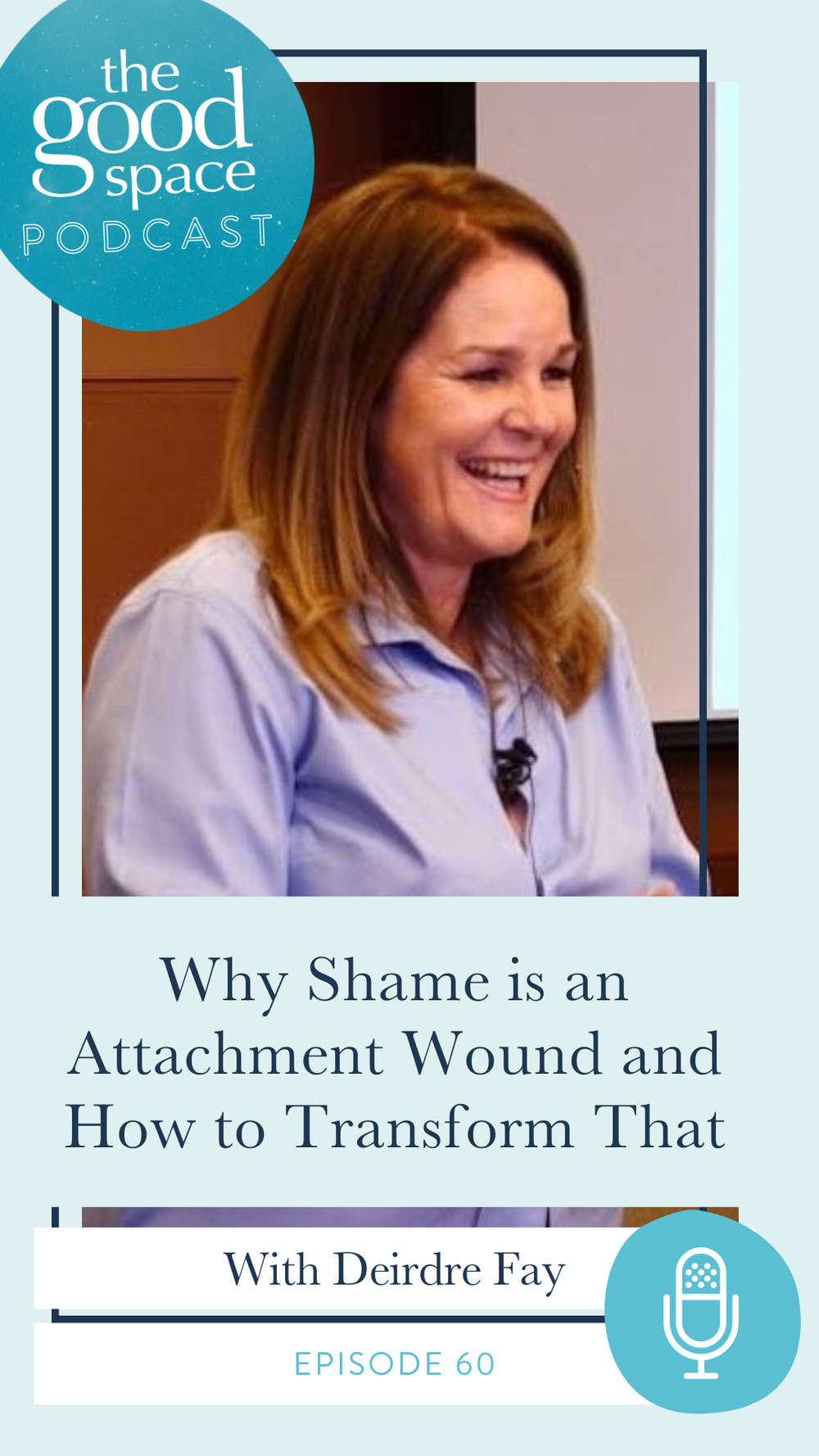 Why Shame is an Attachment Wound and How to Transform That with Deirdre ...